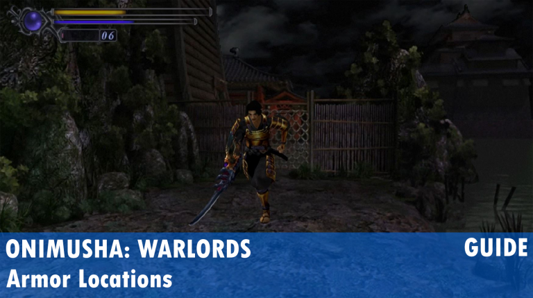 Onimusha: Warlords Armor Location - How to find Holy and Great Armor ...
