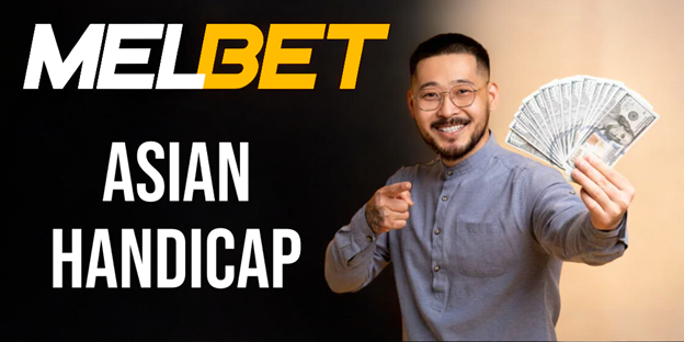 Features and Subtleties of Betting Events with Asian Handicap at Melbet App