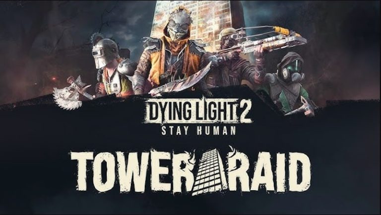 Dying Light 2’s Tower Raid Is Now Available Permanently In Latest ...