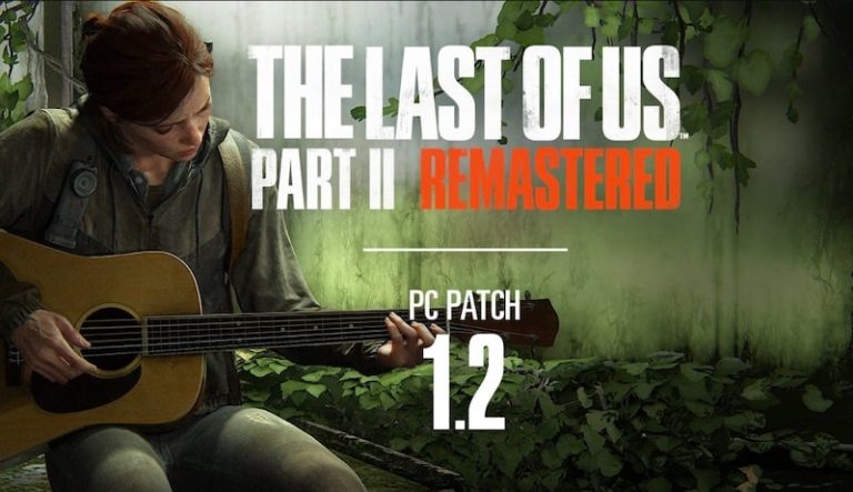 The Last Of Us Part 2 Remastered PC Update 1.2 Now Live With Key Bug ...