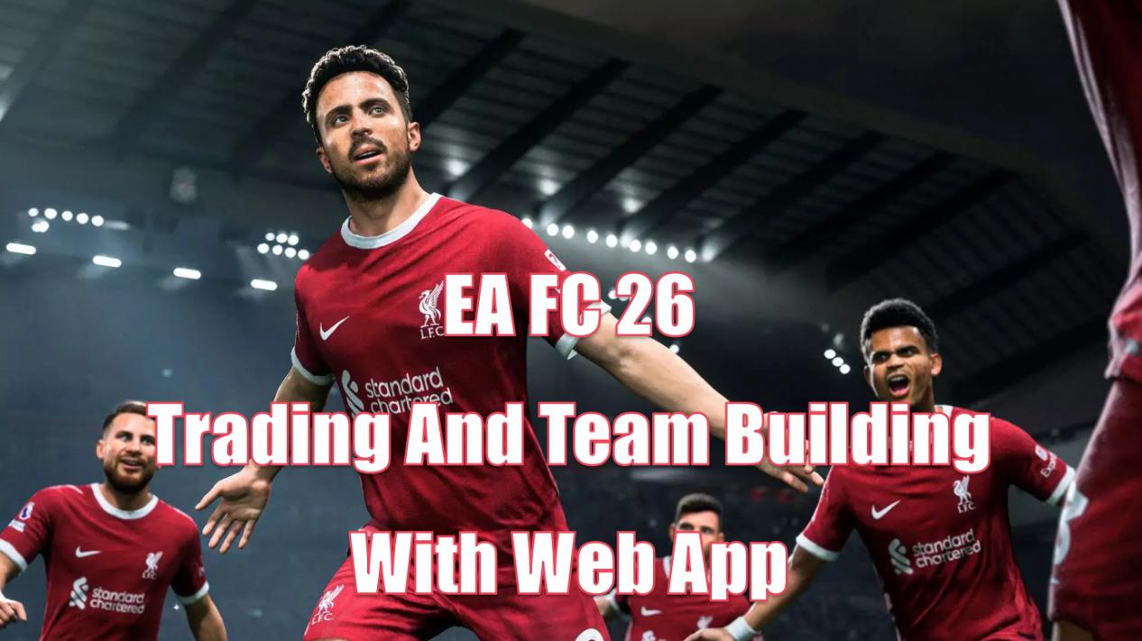 EA FC 26 Web App Guide: Early Access, Best Trading Tips & Starter Team Building - PlayStation ...